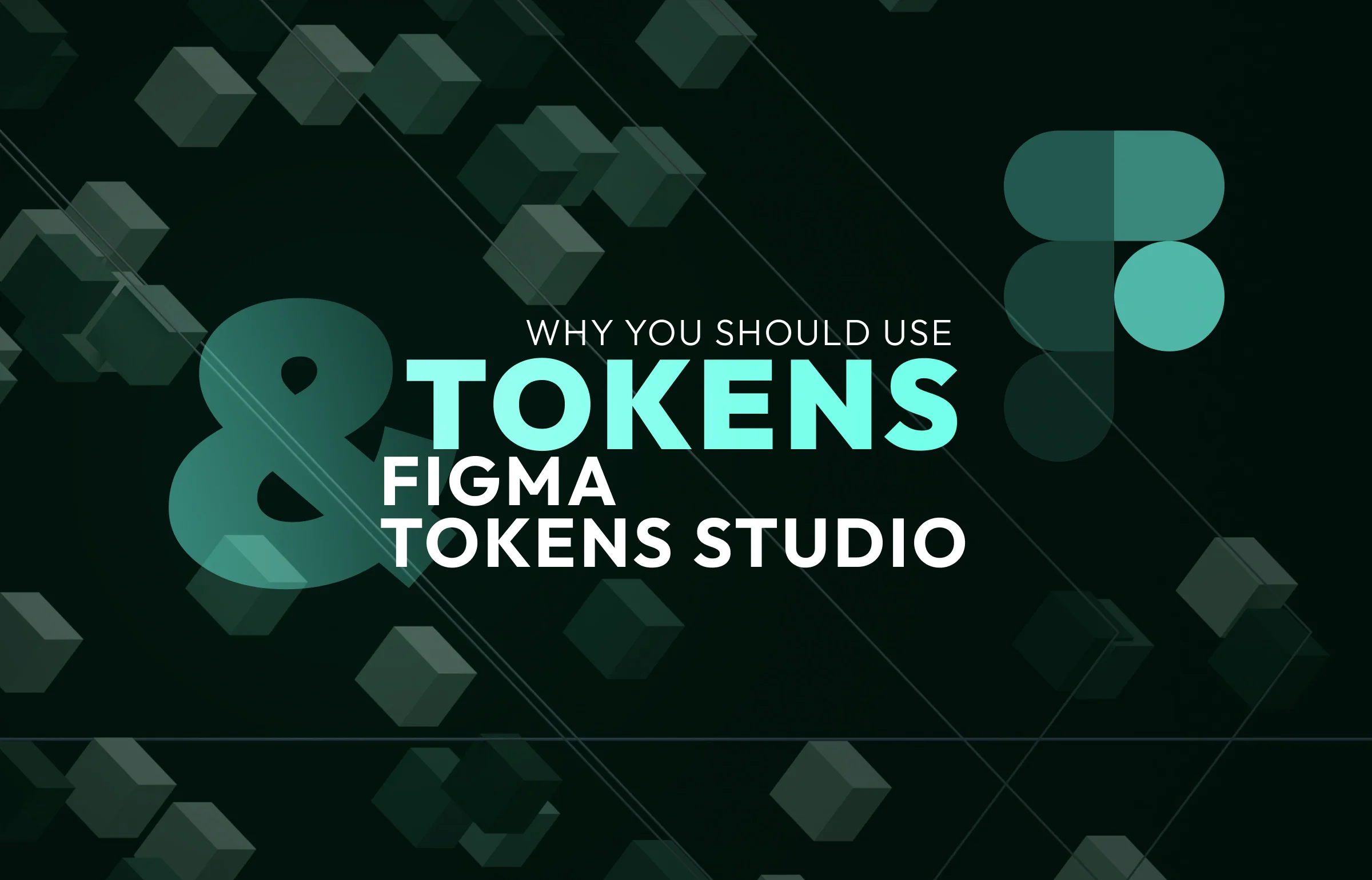 Why Use Tokens & Figma Tokens Studio | SapientPro