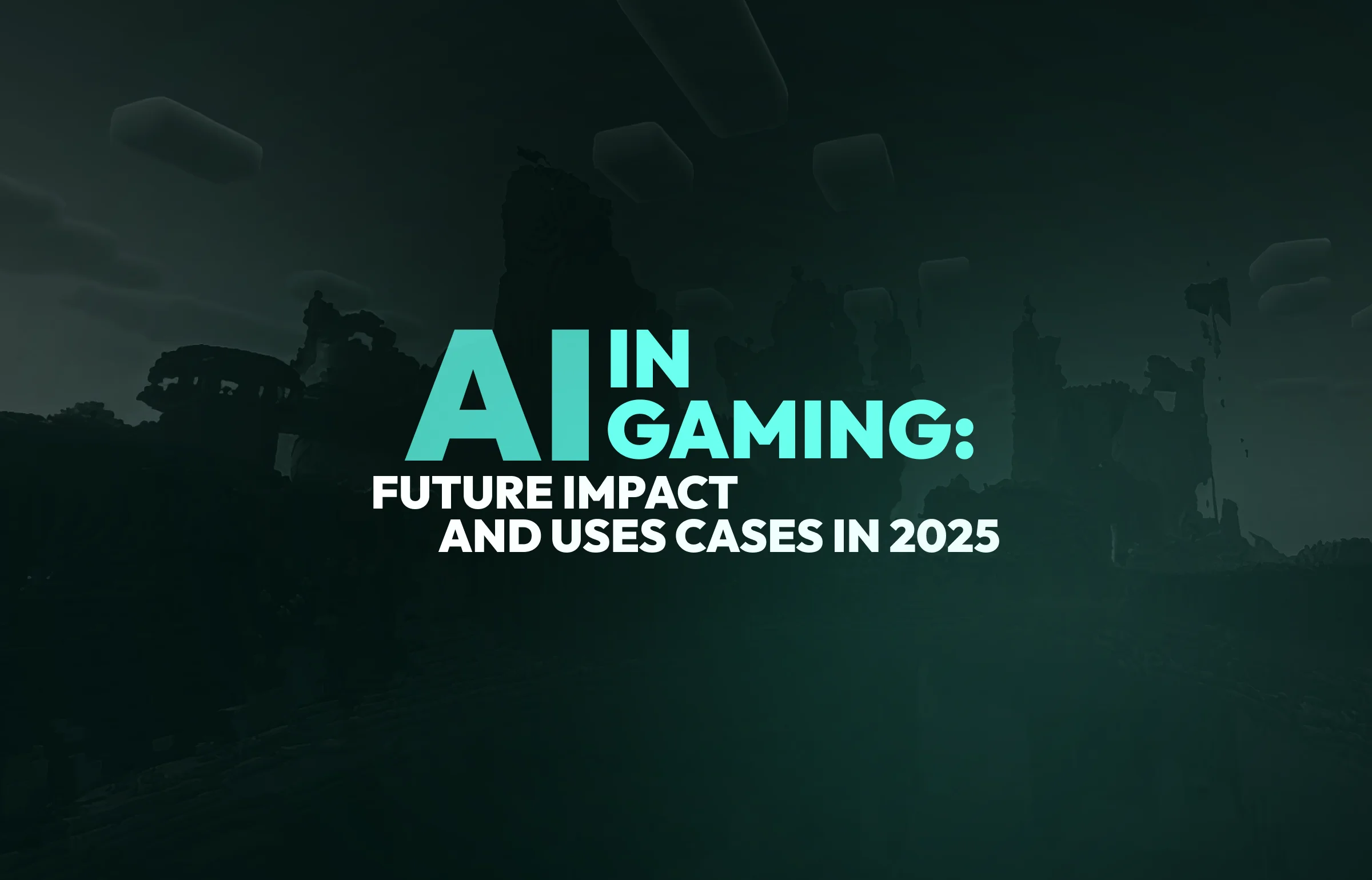 AI in Gaming: Future Impact and Uses Cases in 2025 | SapientPro