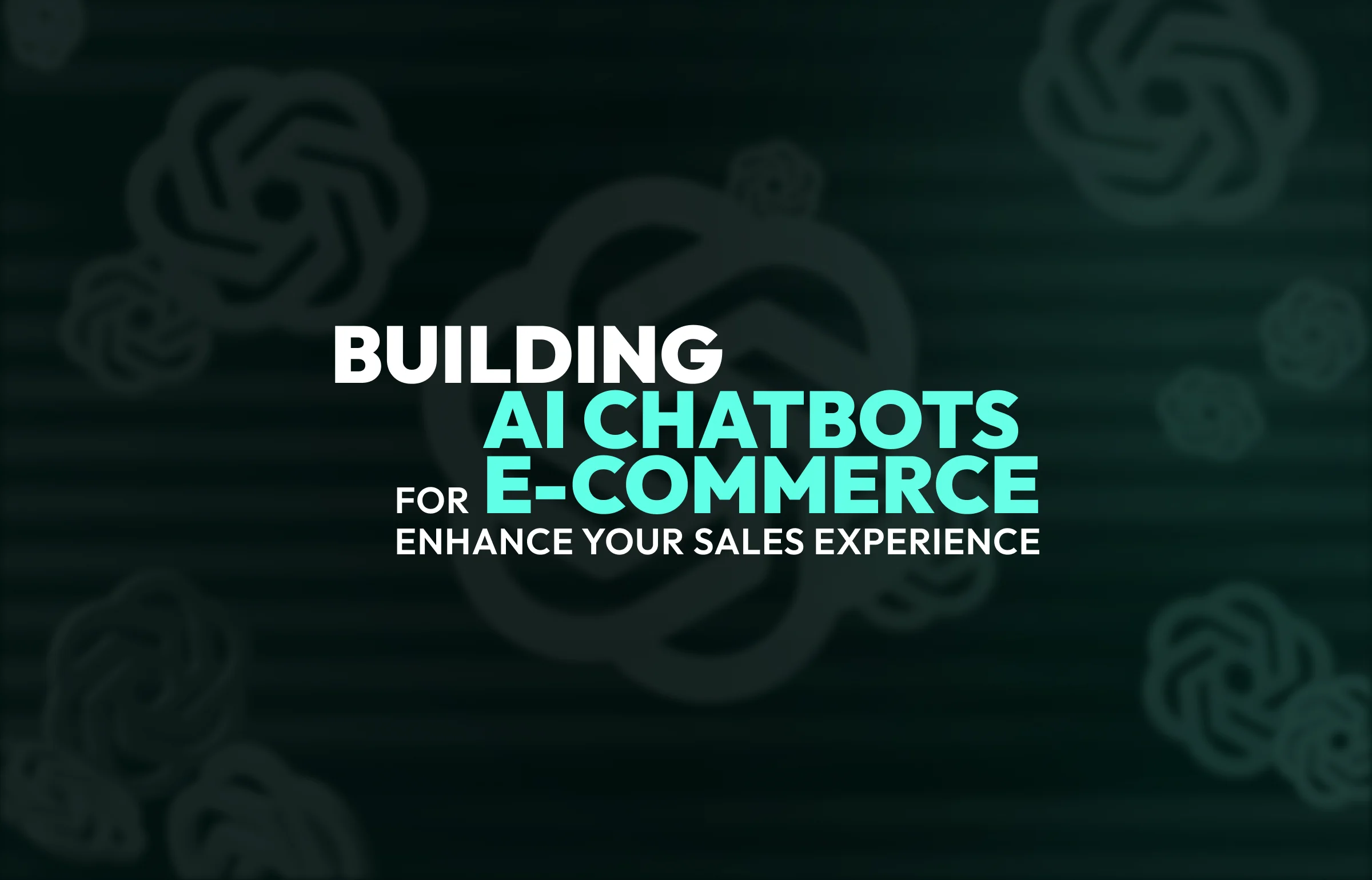 AI Chatbot Development Guide for E-commerce | SapientPro