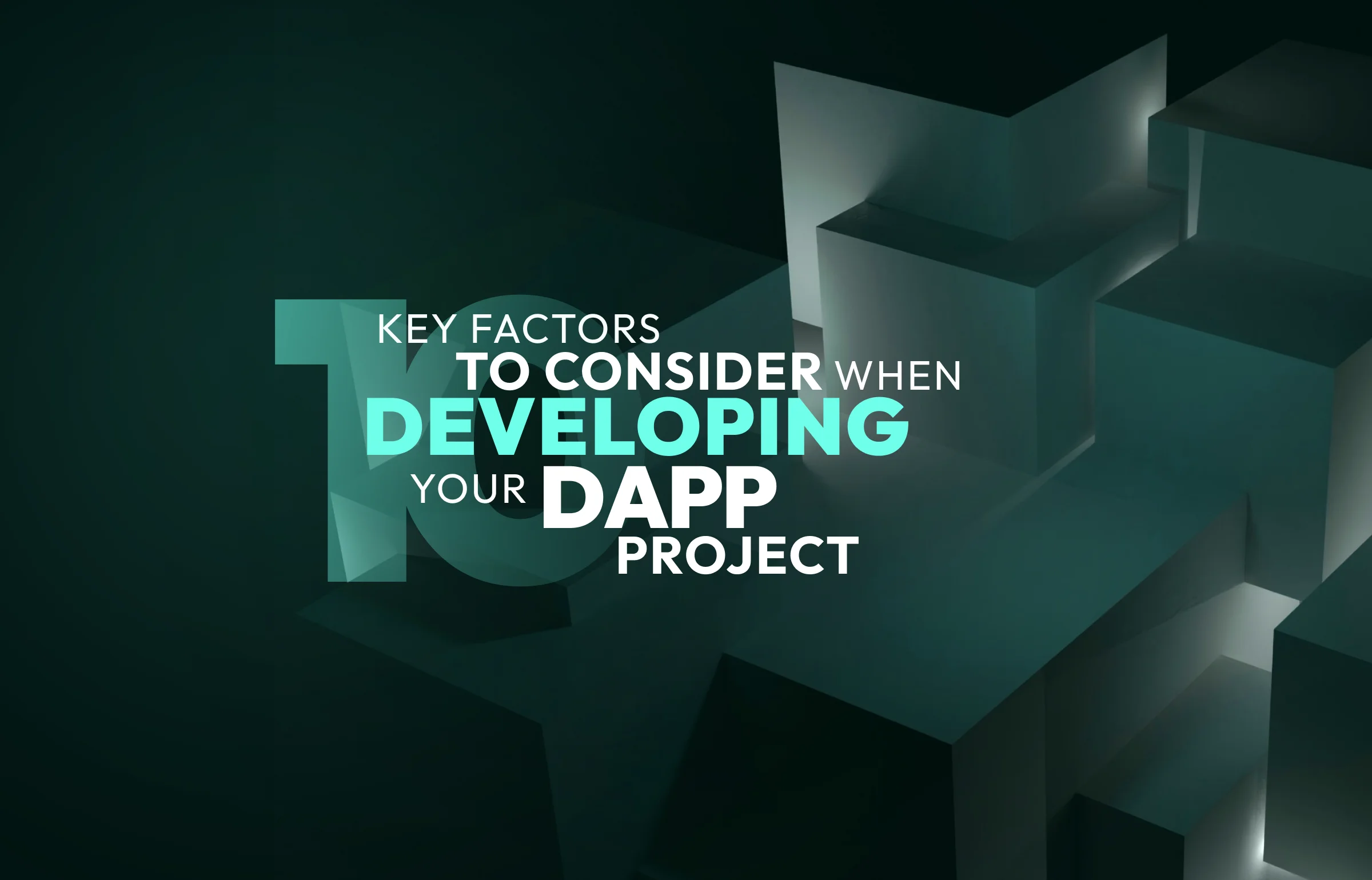 10 Factors to Consider When Developing a DApp Project | SapientPro